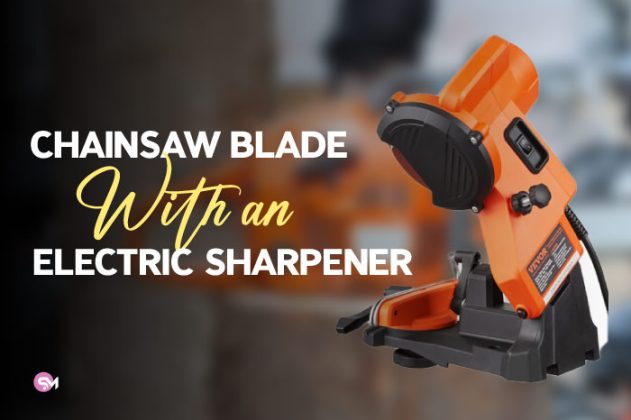 How to Sharpen a Chainsaw Blade - All Methods are Listed!
